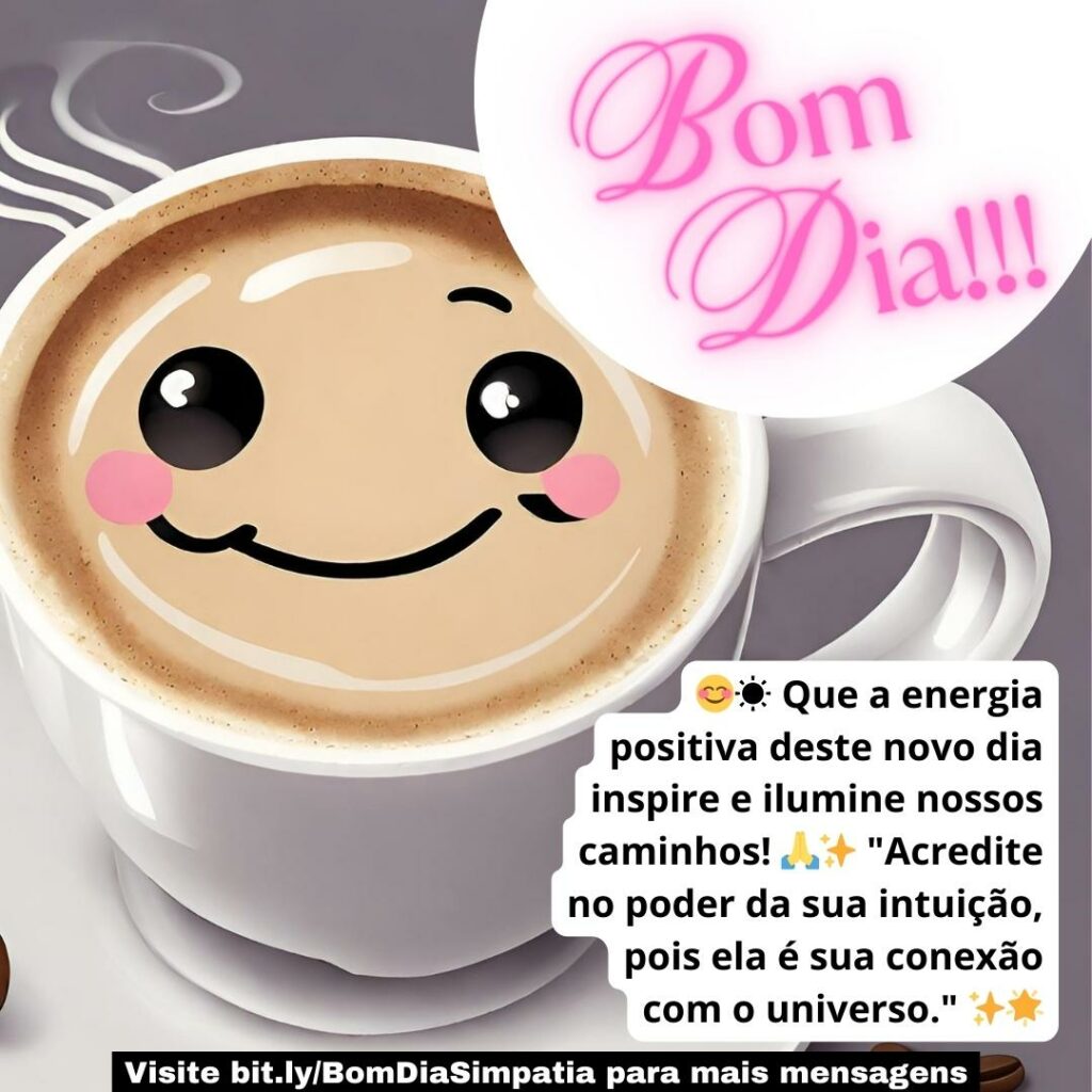 Mensagens de Bom Dia bonitas e fofas - Bom Dia Simpatia!